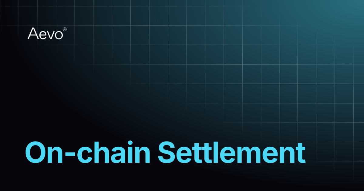 On-chain Settlement | Aevo Documentation