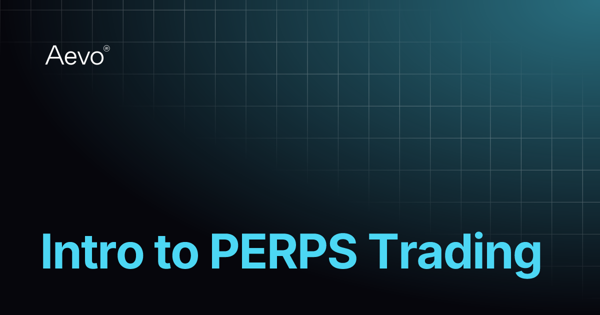 Intro to PERPS Trading | Aevo Documentation
