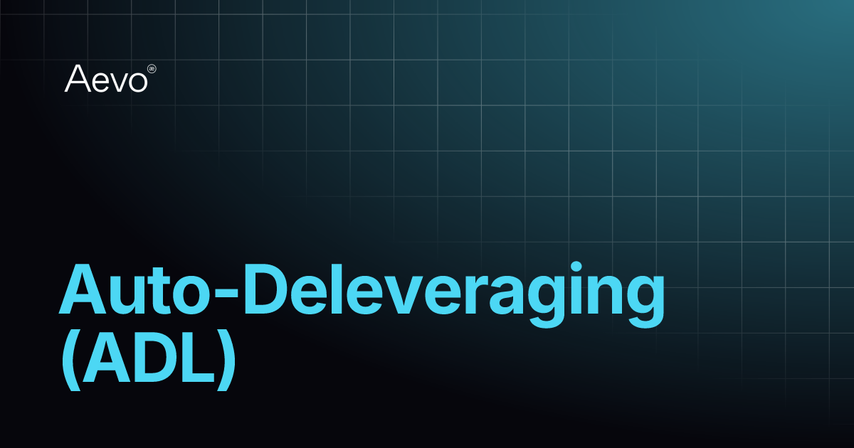 Auto-Deleveraging (ADL) | Aevo Documentation