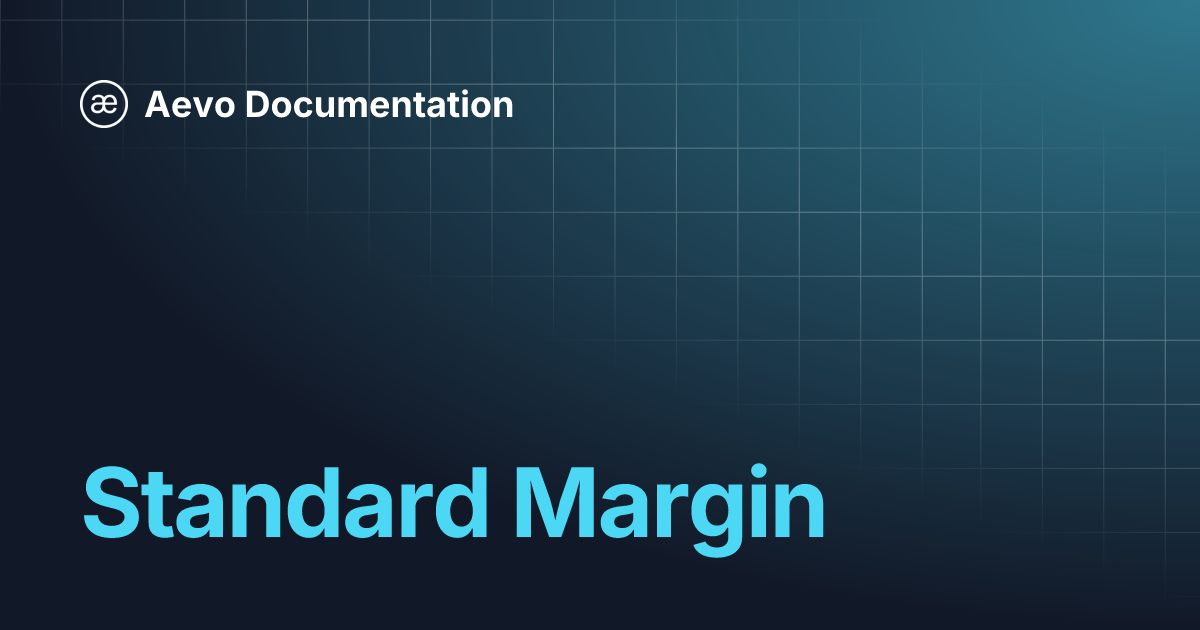 Standard Margin | Aevo Documentation