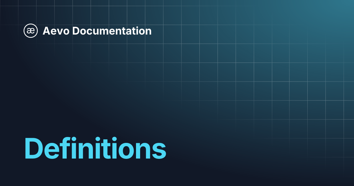 Definitions | Aevo Documentation