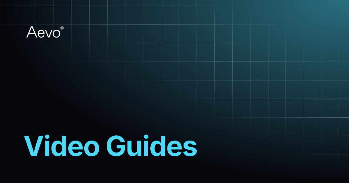 Video Guides | Aevo Documentation